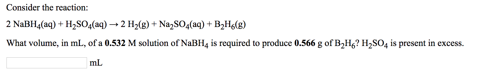 Solved Consider the reaction: 2 NaBH4(aq) + H2SO4(aq) → 2 | Chegg.com