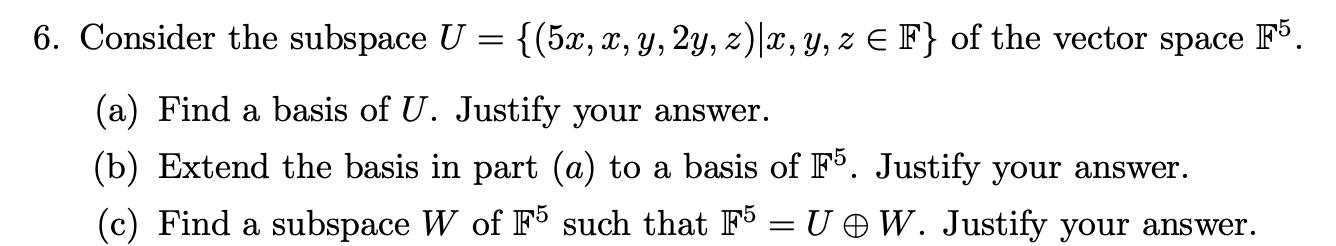 Solved 6. Consider the subspace U={(5x,x,y,2y,z)∣x,y,z∈F} of | Chegg.com