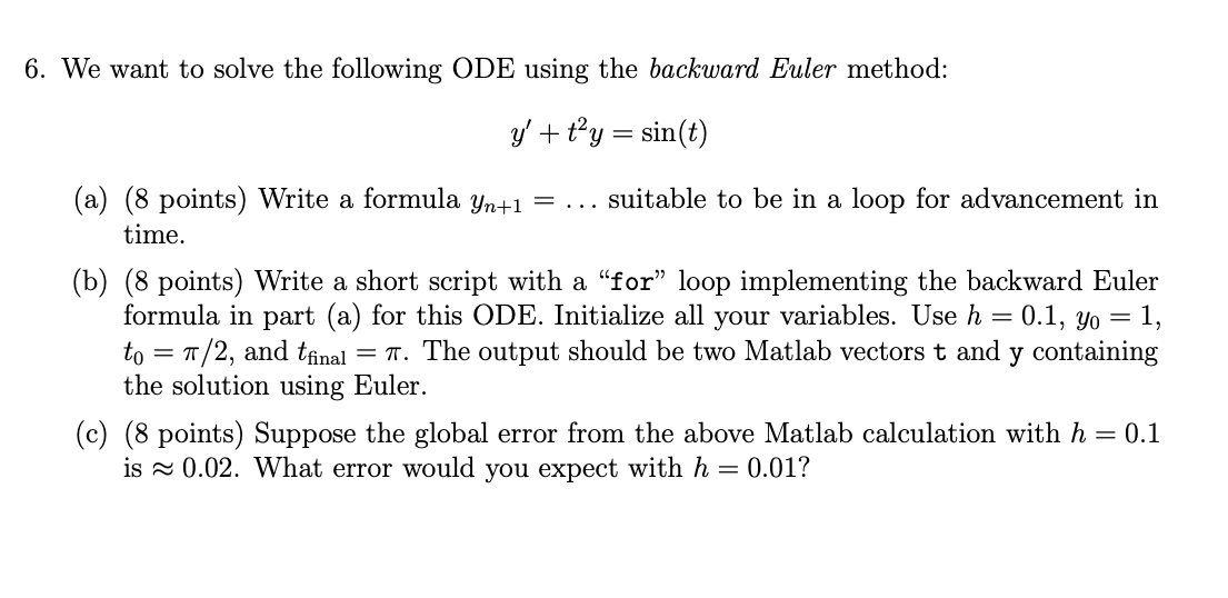 6. We want to solve the following ODE using the | Chegg.com