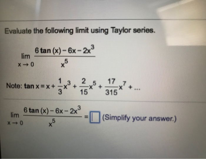 Solved Evaluate the following limit using Taylor series. 6 | Chegg.com