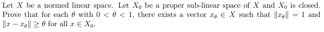 Solved Let X be a normed linear space. Let X, be a proper | Chegg.com