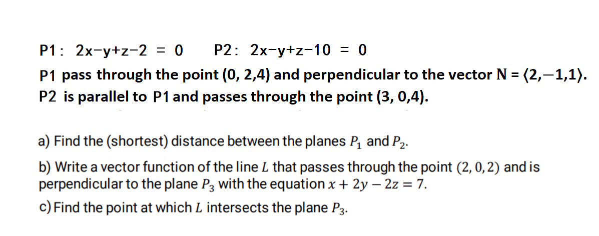 Solved P1: 2x-y+z-2 = 0 P2: 2x-y+z-10 = 0 P1 pass through | Chegg.com