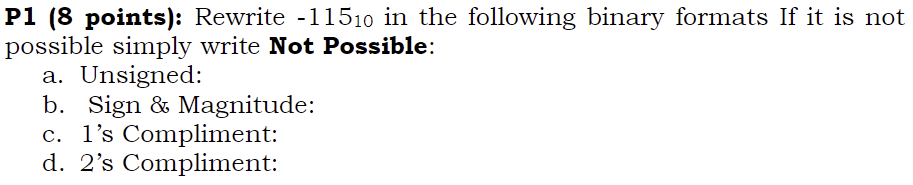 Solved P1 (8 points): Rewrite −11510 in the following binary | Chegg.com Solved P1 (8 points): Rewrite −11510 in the following binary | Chegg.com