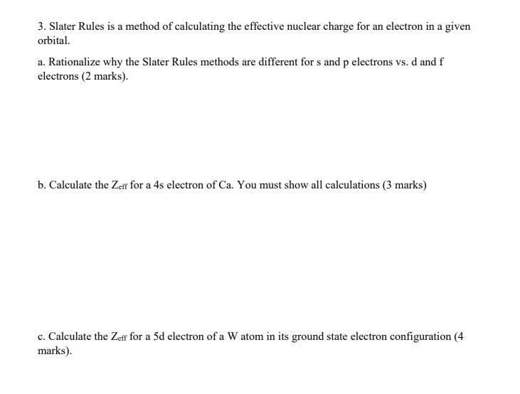 Solved 3. Slater Rules is a method of calculating the | Chegg.com