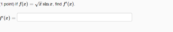 Solved 1 point) If f(x)=xsinx f′(x)= | Chegg.com