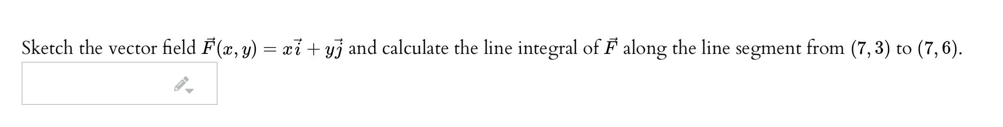 Solved Sketch the vector field F(x, y) = xi + yj and | Chegg.com