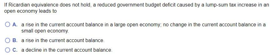 Solved If Ricardian equivalence does not hold, a reduced | Chegg.com
