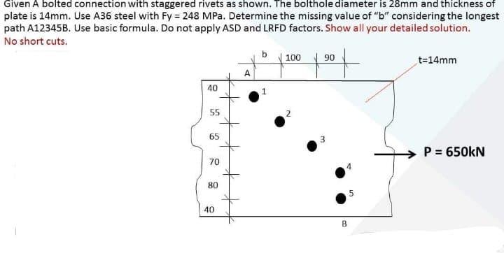 Solved Given A bolted connection with staggered rivets as | Chegg.com