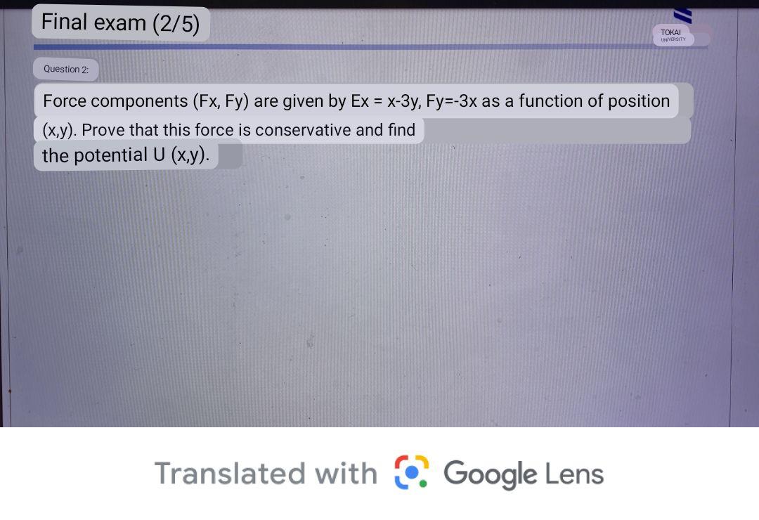 Solved Force components ( Fx,Fy) are given by Ex=x−3y,Fy=−3x | Chegg.com