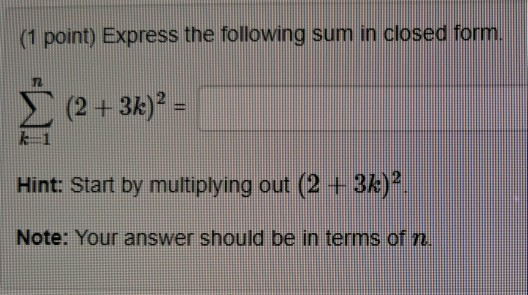 Solved (1 point) Express the following sum in closed form | Chegg.com