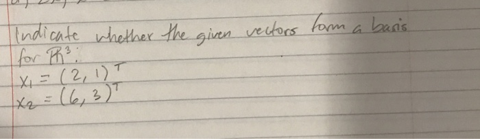 Solved Indicate whether the given vectors form a basis for | Chegg.com