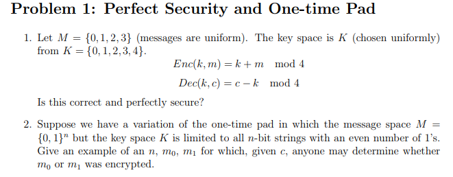Solved Problem 1: Perfect Security and One-time Pad 1. Let M | Chegg.com