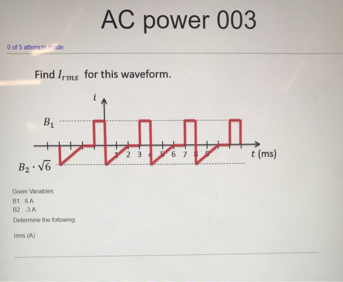 Solved AC power 003 of 5 attempts made Find Irms for this | Chegg.com