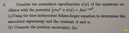 Solved 3. Consider the normalized eigenfunction ψ(x) of the | Chegg.com