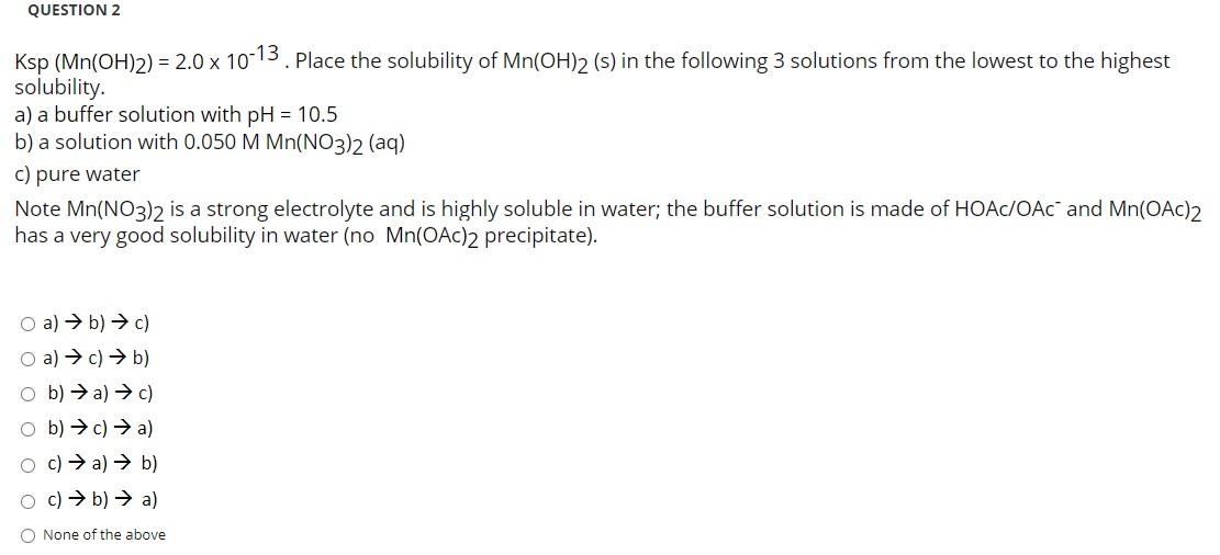 Solved QUESTION 2 Ksp (Mn(OH)2) = 2.0 x 10-13. Place the | Chegg.com
