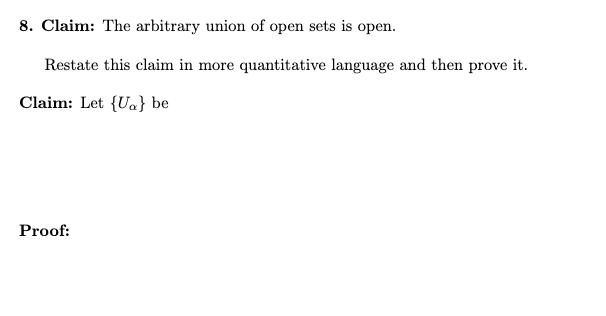 Solved 8. Claim: The arbitrary union of open sets is open. | Chegg.com