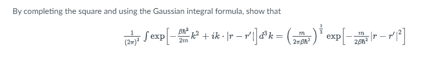 Solved By completing the square and using the Gaussian | Chegg.com
