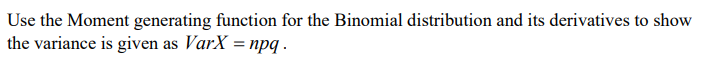Solved Use the Moment generating function for the Binomial | Chegg.com