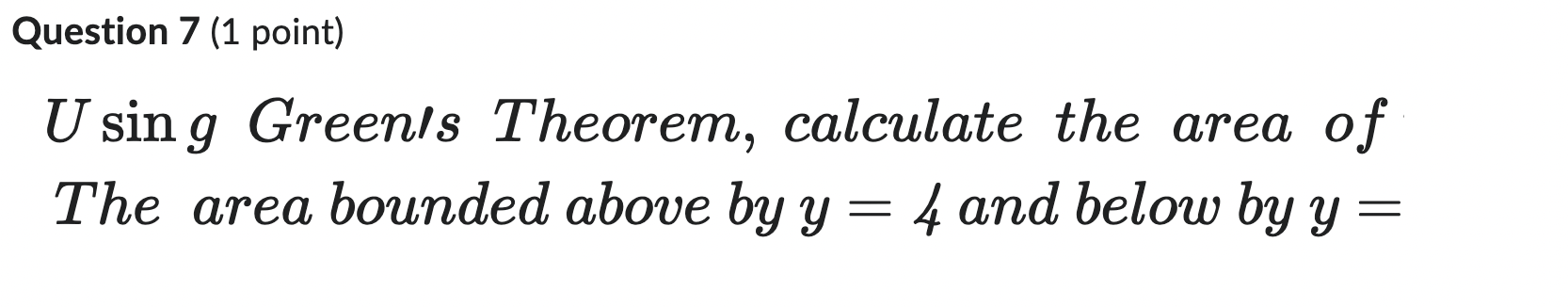 Question 7 (1 ﻿point)Using Green's Theorem, calculate | Chegg.com