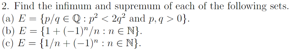 Solved 2. Find the infimum and supremum of each of the | Chegg.com