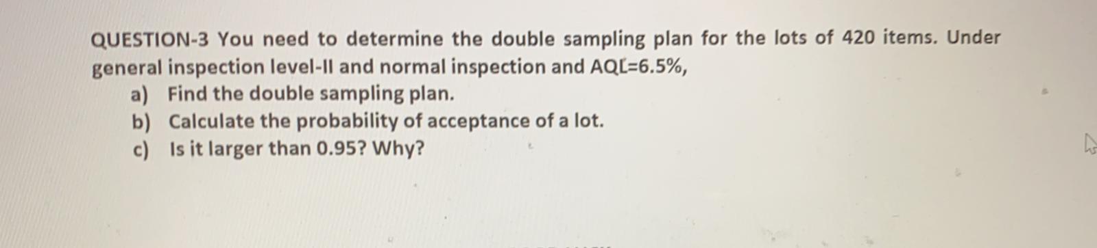 Solved QUESTION-3 You need to determine the double sampling | Chegg.com