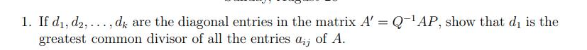1. If d1,d2,…,dk are the diagonal entries in the | Chegg.com