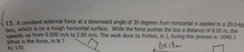 Solved 13. A constant external force at a downward angle of | Chegg.com