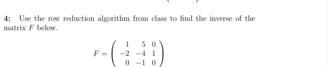 Solved 4: Use the row reduction algorithm from class to find | Chegg.com