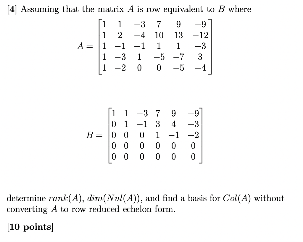 Solved [4] Assuming that the matrix A is row equivalent to B | Chegg.com