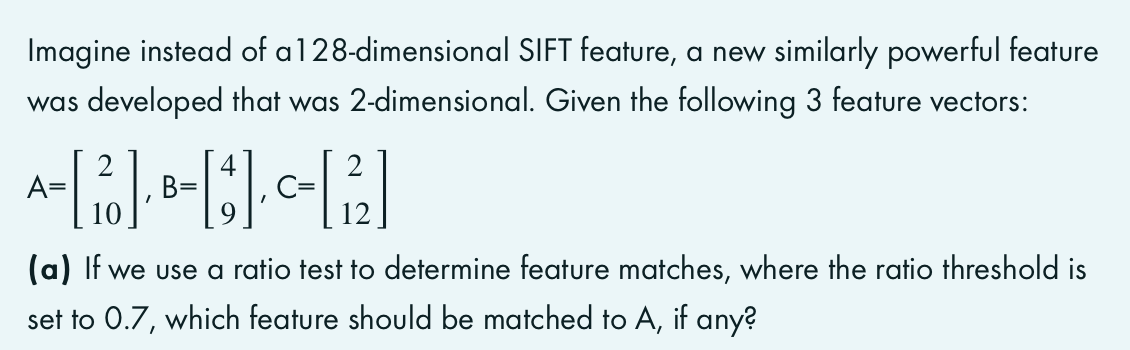 Solved Imagine instead of a 128-dimensional SIFT feature, a | Chegg.com