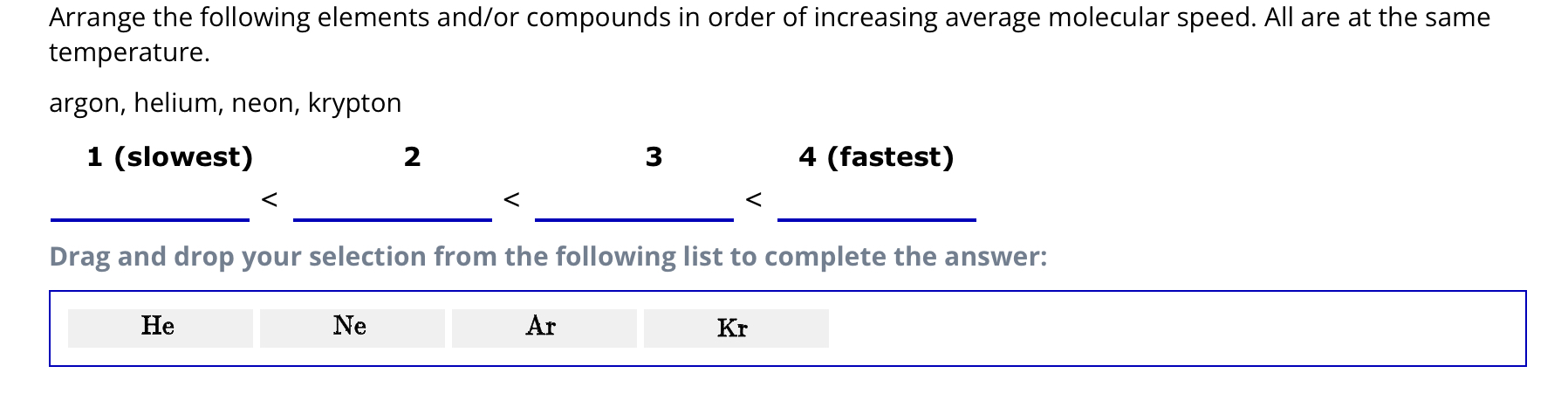 Solved Arrange the following elements and/or compounds in | Chegg.com
