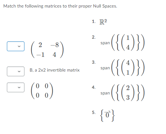 Solved Match the following matrices to their proper Null | Chegg.com