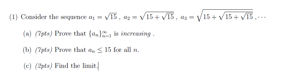 Solved (1) Consider the sequence a1 = V15, a2 = 15+ V15, a3 | Chegg.com