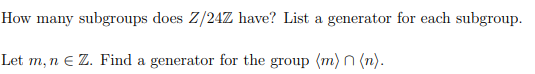 Solved How many subgroups does Z/24Z have? List a generator | Chegg.com