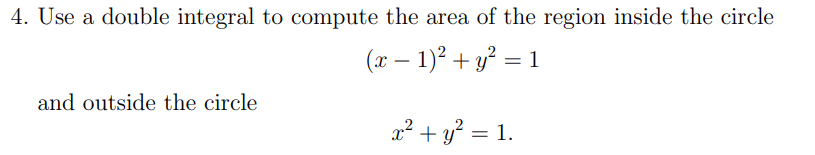 Solved (x−1)2+y2=1 and outside the circle x2+y2=1. | Chegg.com