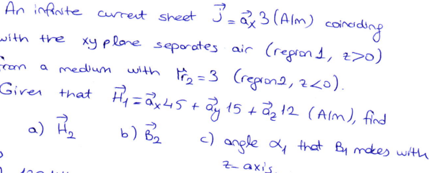 Solved An infinte currect sheet j=a×3( A/m) coinading with | Chegg.com