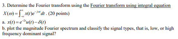 Solved 3. Determine the Fourier transform using the Fourier | Chegg.com