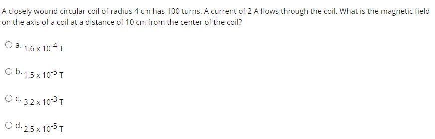 Solved A closely wound circular coil of radius 4 cm has 100 | Chegg.com