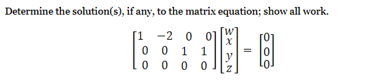 Solved Determine the solution(s), ﻿if any, to the matrix | Chegg.com