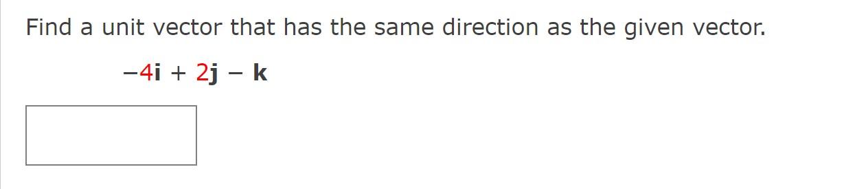 Solved Find a unit vector that has the same direction as the | Chegg.com