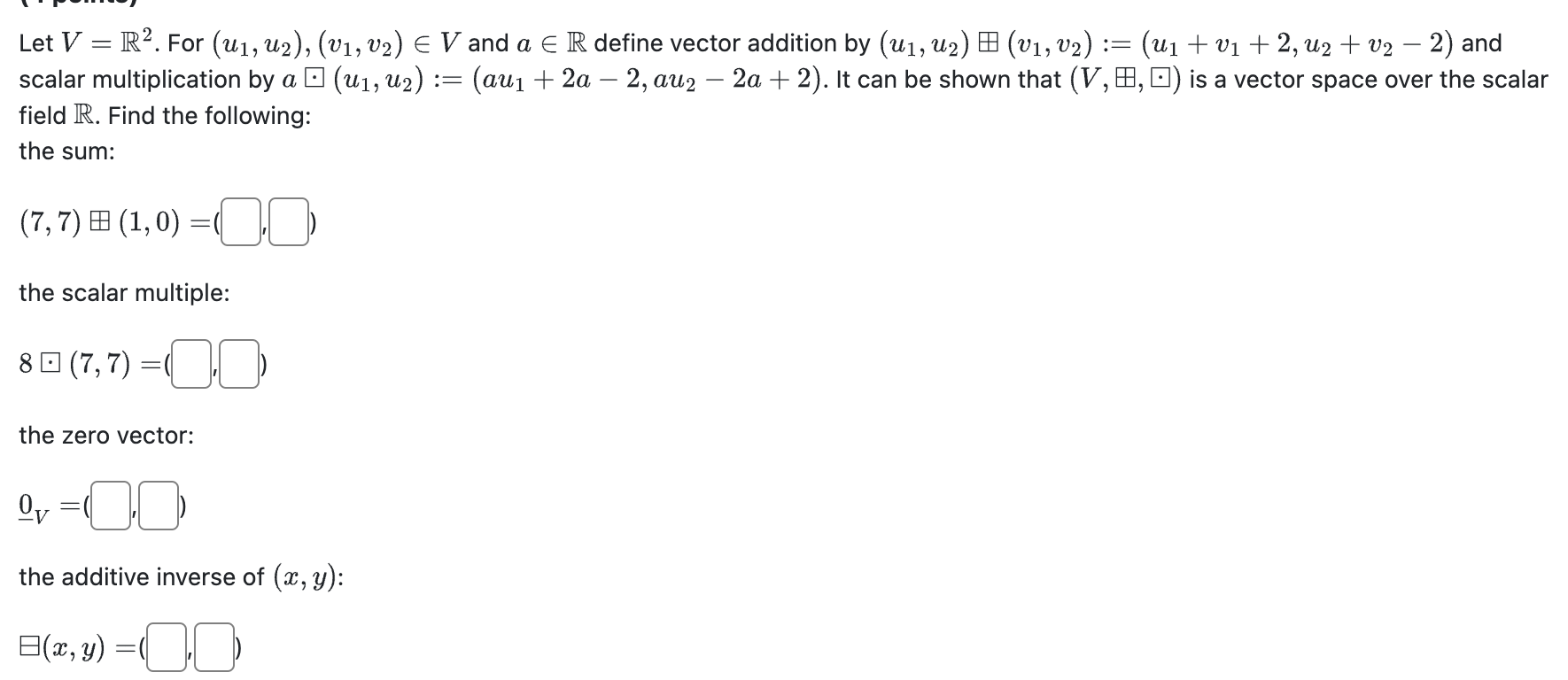 Solved Let V=R2. ﻿For (u1,u2),(v1,v2)inV ﻿and ainR define | Chegg.com