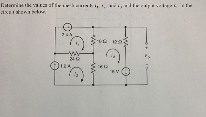 Solved Determine the values of the mesh currents i1, i2, and | Chegg.com