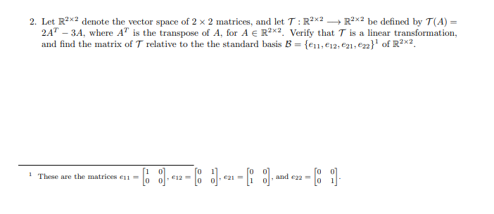 Solved 2. Let R2x2 denote the vector space of 2 x 2 | Chegg.com