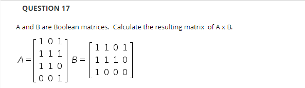 Solved Question 17 A And B Are Boolean Matrices Calculate 