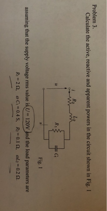 Solved Problem 3. Calculate the active, reactive and | Chegg.com