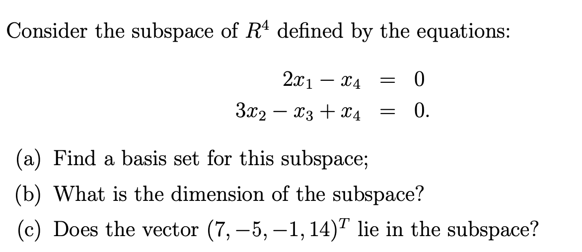 Solved Consider the subspace of R4 defined by the equations: | Chegg.com