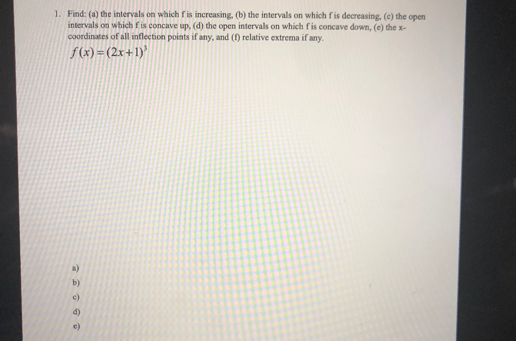 Solved 1. Find: (a) the intervals on which f is increasing, | Chegg.com