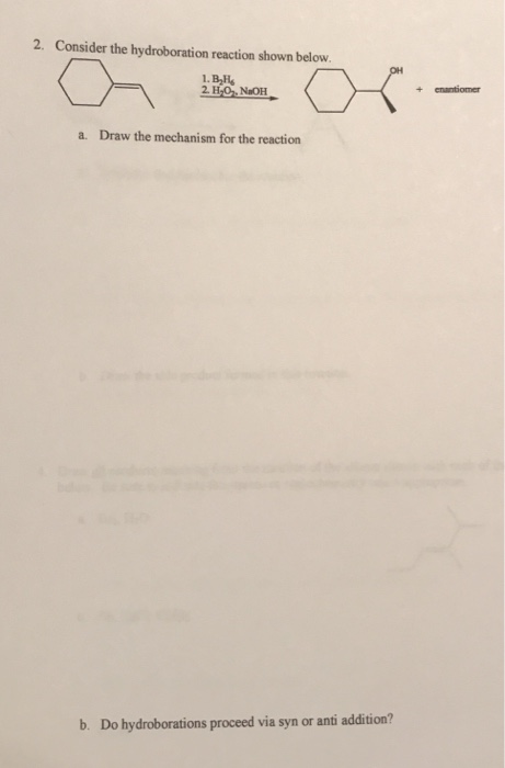 Solved 2. Consider the hydroboration reaction shown below a. | Chegg.com