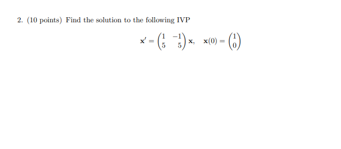 Solved 2. (10 points) Find the solution to the following IVP | Chegg.com