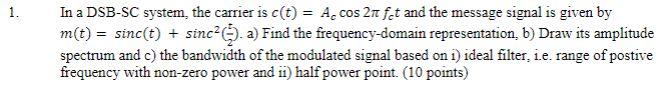 Solved 1. = In a DSB-SC system, the carrier is c(t) = 4 cos | Chegg.com
